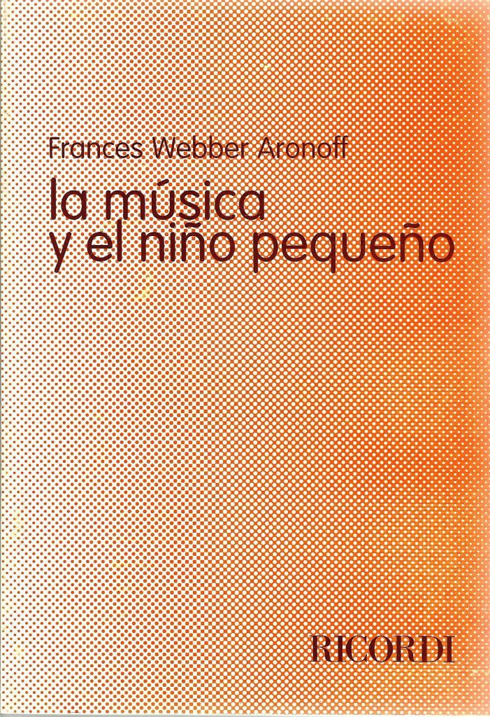 Frances Webber Aronoff – La música y el niño pequeño – Música Nuestra