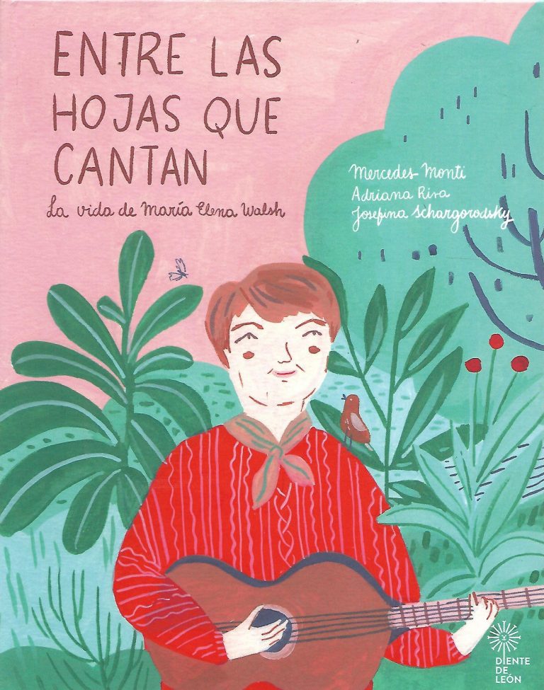 Mercedes Monti, Adriana Riva – Entre las hojas que cantan. La vida de ...